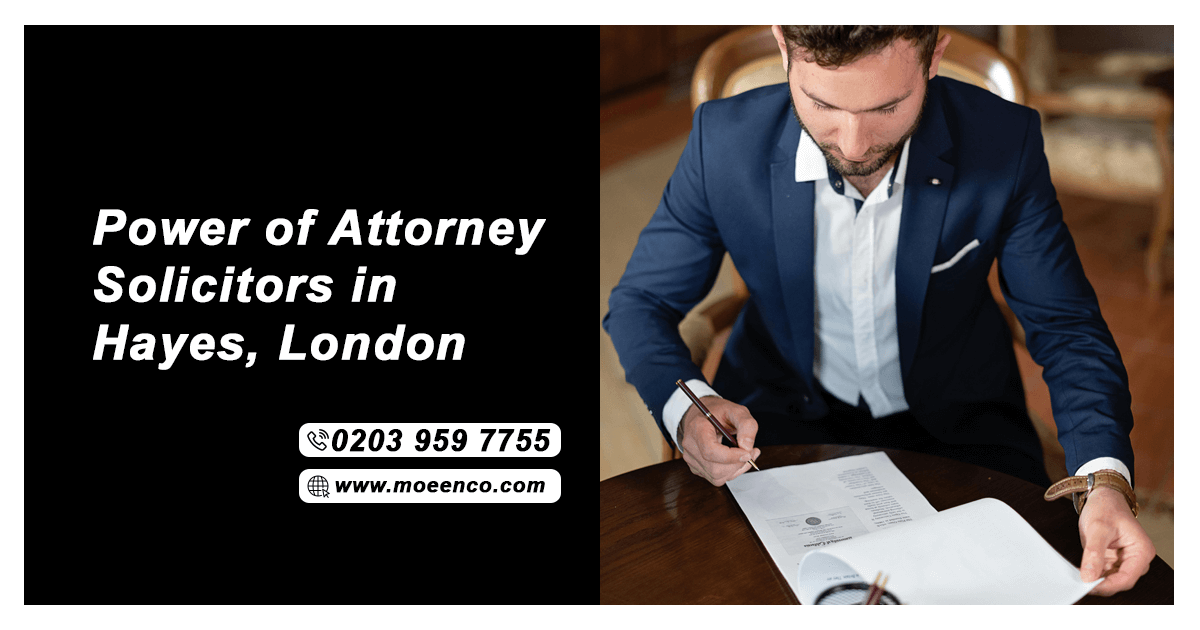 Power of Attorney Solicitors in Hayes, London UB3 4DX - Moeen & Co ...